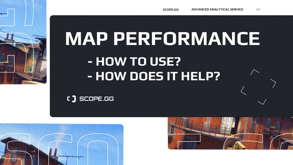 SCOPE.GG Map Performance: a short guide